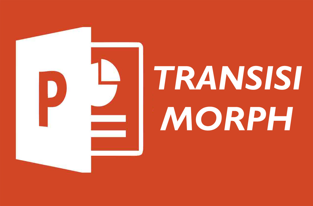 Cara Membuat Transisi Morph pada Slide PowerPoint - Inwepo
