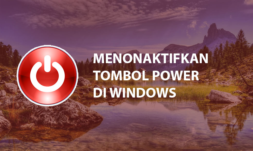 Cara Menonaktifkan Tombol Power di Laptop Windows 10 - Inwepo