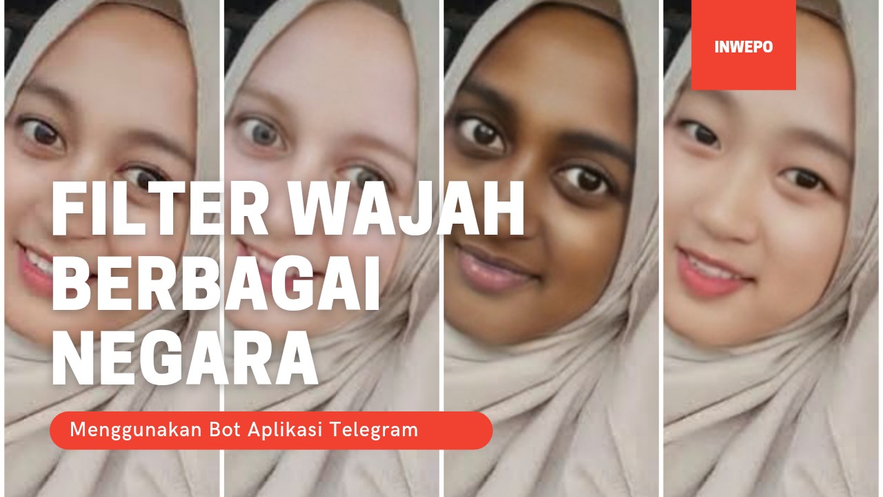 Cara Mendapatkan Filter Wajah dari Berbagai Negara - Inwepo