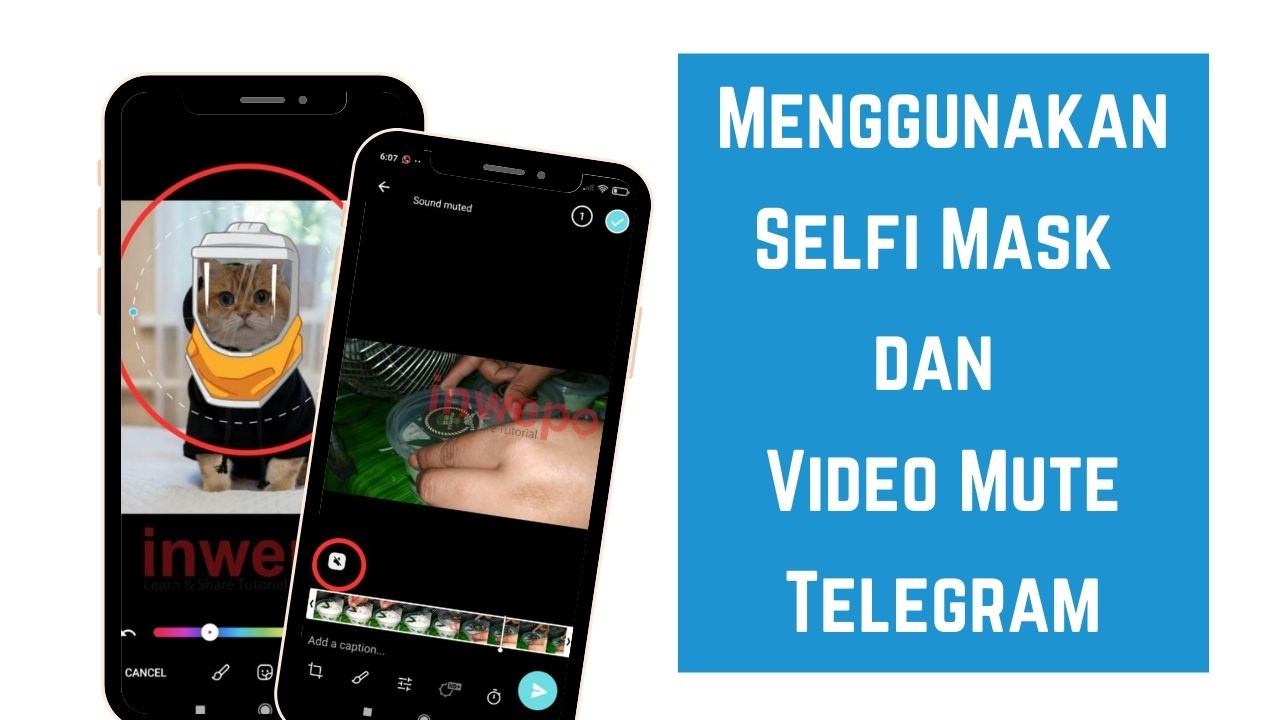 Cara Menggunakan Selfi Mask dan Video Mute Telegram - Inwepo