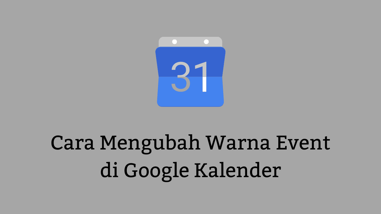 Cara Mengubah Warna Event di Google Kalender - Inwepo